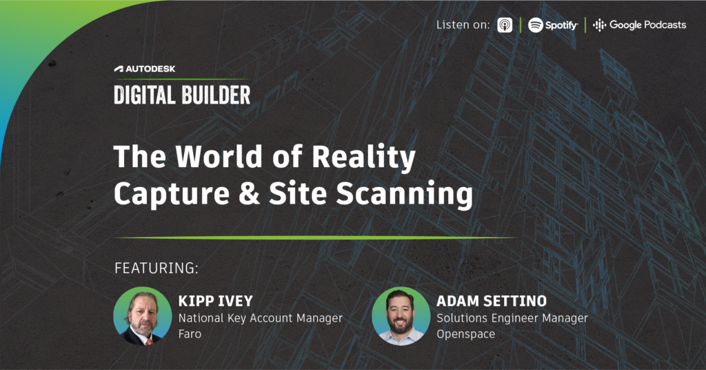 Reality Capture & Site Scanning | OpenSpace Podcast