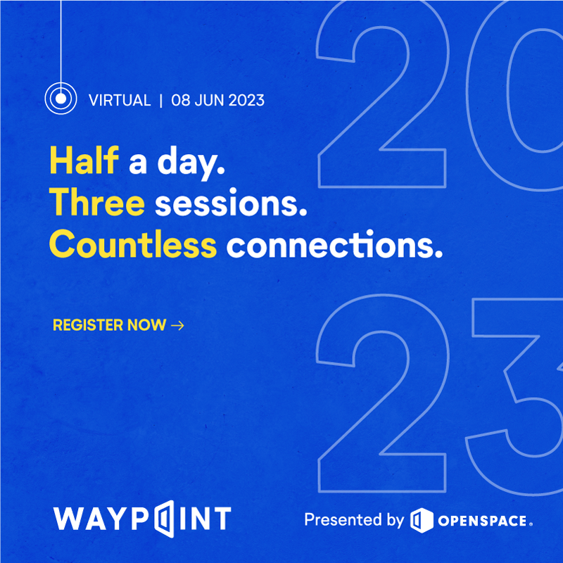 OpenSpace Waypoint | Customer Summit | Session Recordings