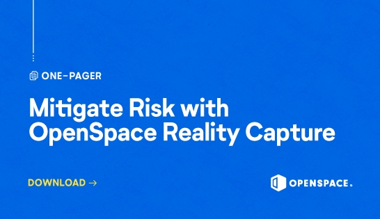 Mitigate Risk with OpenSpace Reality Capture | OpenSpace